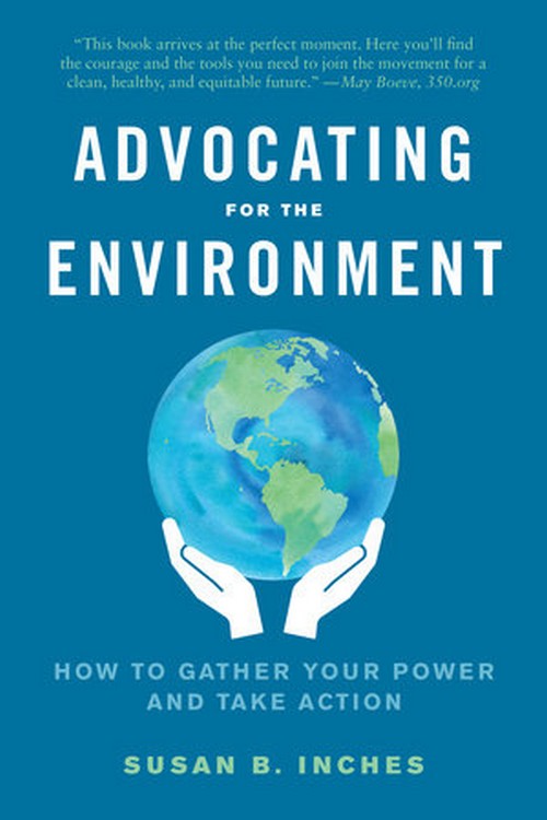 ADVOCATING FOR THE ENVIRONMENT: HOW TO GATHER YOUR POWER AND TAKE ...