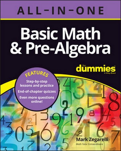 BASIC MATH & PRE-ALGEBRA AIO FOR DUMMIES (WITH CHAPTER QUIZZES ONLINE ...