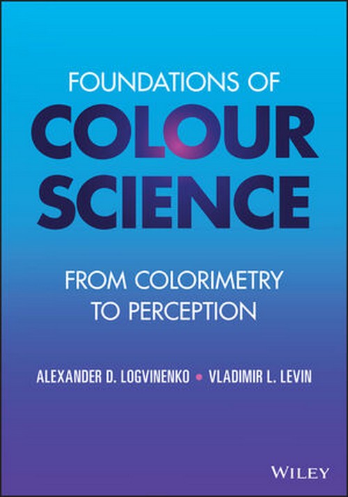 FOUNDATIONS OF COLOUR SCIENCE: FROM COLORIMETRY TO PERCEPTION (HC) | ศูนย์หนังสือจุฬาฯ