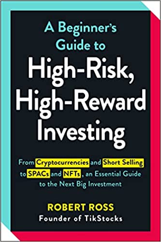 A BEGINNER'S GUIDE TO HIGH-RISK, HIGH-REWARD INVESTING: FROM ...