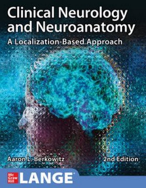 CLINICAL NEUROLOGY AND NEUROANATOMY: A LOCALIZATION-BASED APPROACH ...