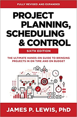 PROJECT PLANNING, SCHEDULING, AND CONTROL: THE ULTIMATE HANDS-ON GUIDE TO BRINGING PROJECTS IN ...