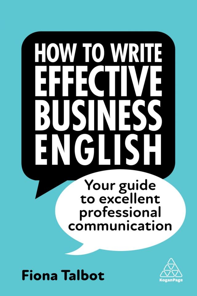 HOW TO WRITE EFFECTIVE BUSINESS ENGLISH: YOUR GUIDE TO EXCELLENT ...
