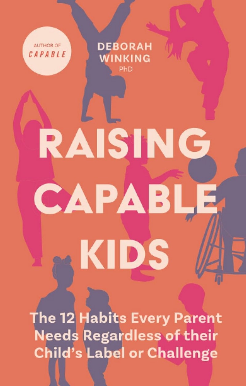 RAISING CAPABLE KIDS: THE 12 HABITS EVERY PARENT NEEDS REGARDLESS OF ...