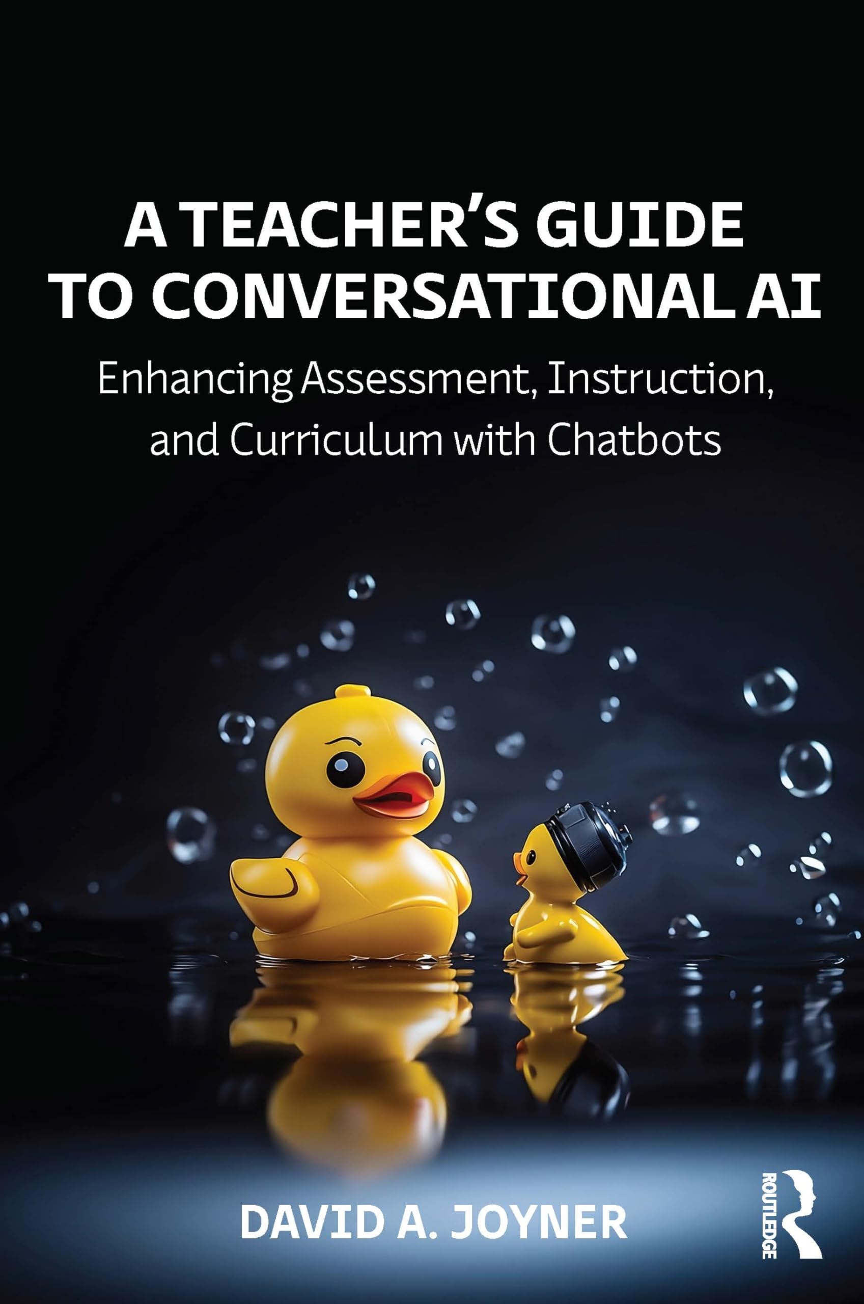 A TEACHER’S GUIDE TO CONVERSATIONAL AI: ENHANCING ASSESSMENT ...