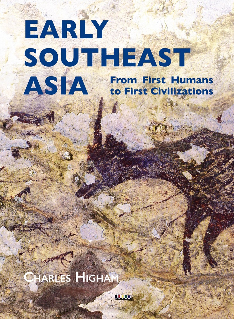 EARLY SOUTHEAST ASIA: FROM FIRST HUMANS TO FIRST CIVILIZATIONS | ศูนย์ ...