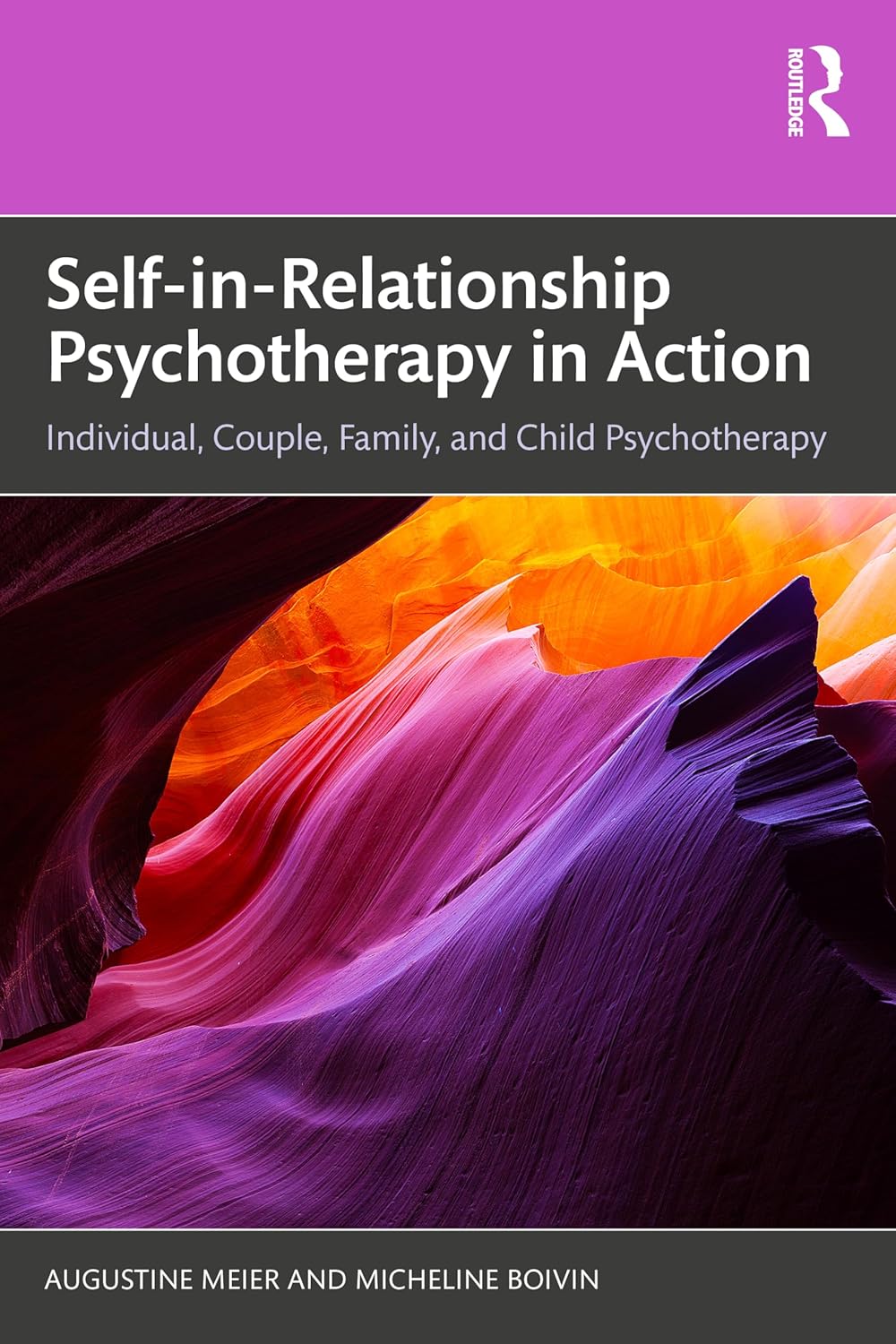 SELF-IN-RELATIONSHIP PSYCHOTHERAPY IN ACTION: INDIVIDUAL, COUPLE ...