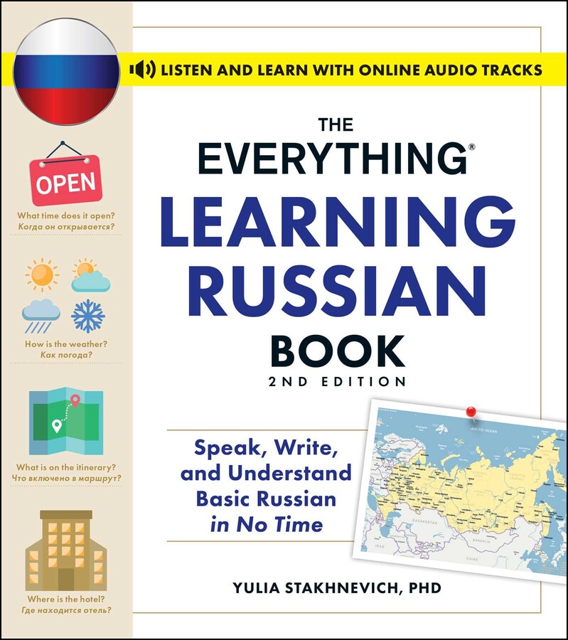 THE EVERYTHING LEARNING RUSSIAN BOOK: SPEAK, WRITE, AND UNDERSTAND BASIC RUSSIAN IN NO TIME ...