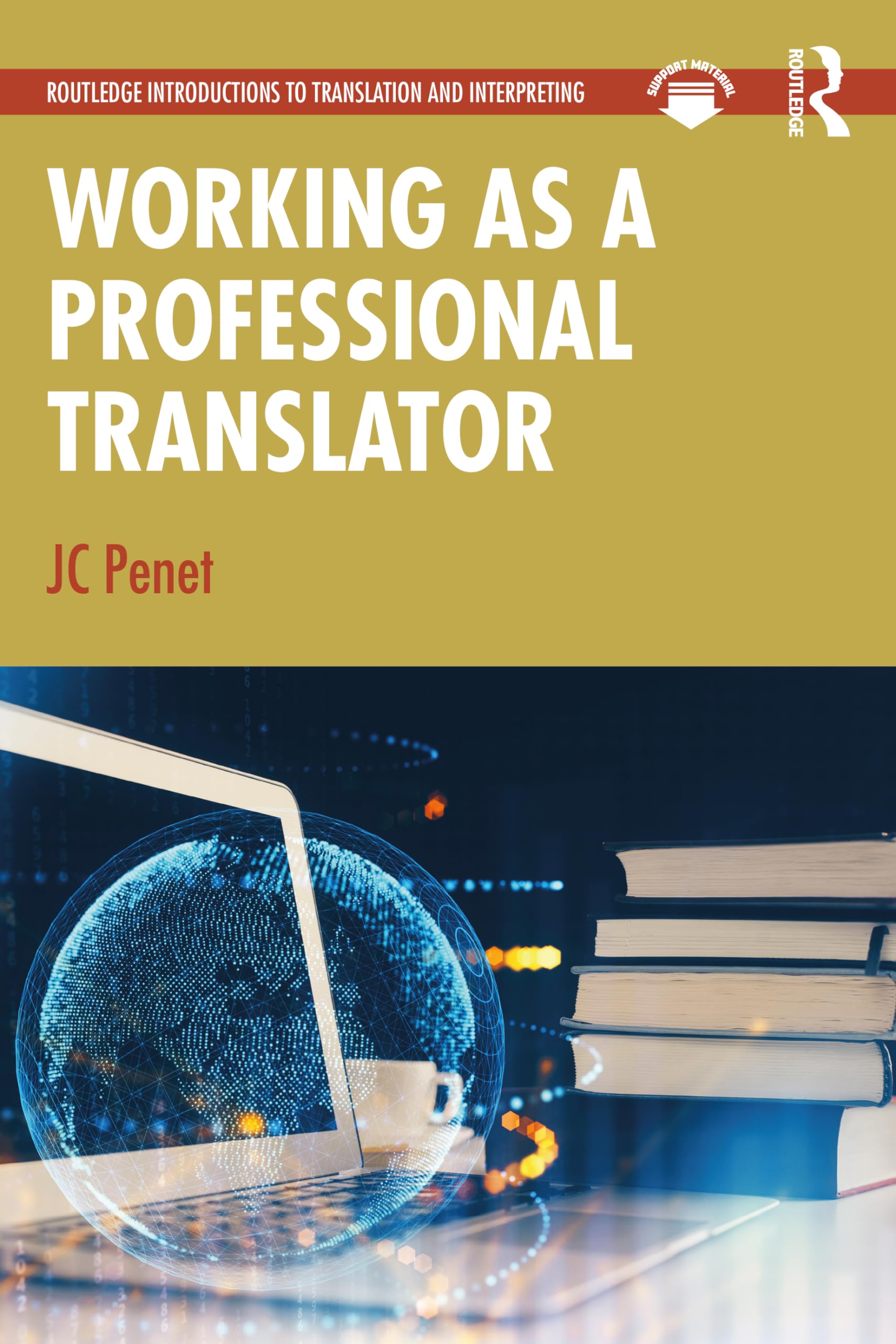 WORKING AS A PROFESSIONAL TRANSLATOR (ROUTLEDGE INTRODUCTIONS TO ...
