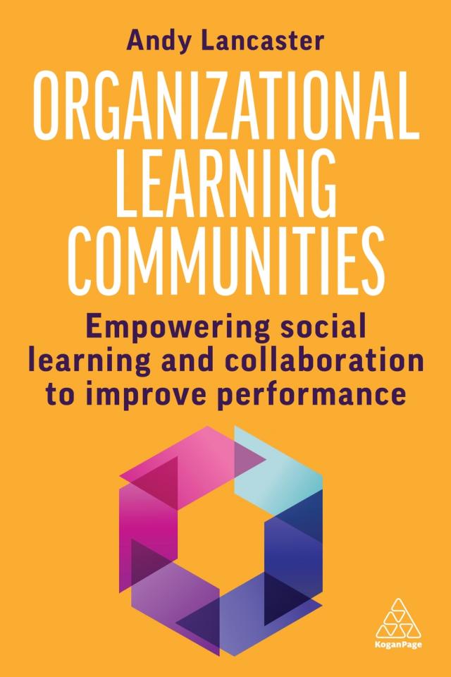 ORGANIZATIONAL LEARNING COMMUNITIES: EMPOWERING SOCIAL LEARNING AND ...