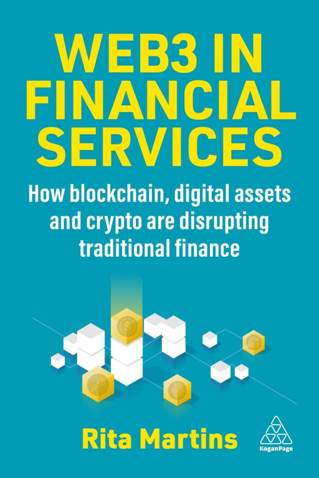 WEB3 IN FINANCIAL SERVICES: HOW BLOCKCHAIN, DIGITAL ASSETS AND CRYPTO ARE DISRUPTING TRADITIONAL ...