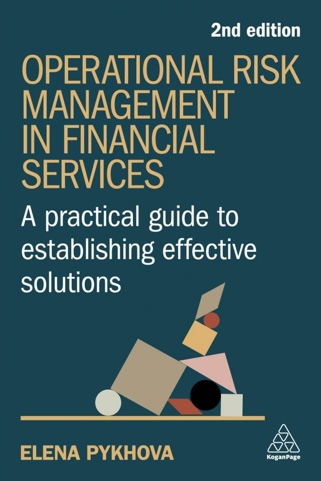 OPERATIONAL RISK MANAGEMENT IN FINANCIAL SERVICES: A PRACTICAL GUIDE TO ESTABLISHING EFFECTIVE ...