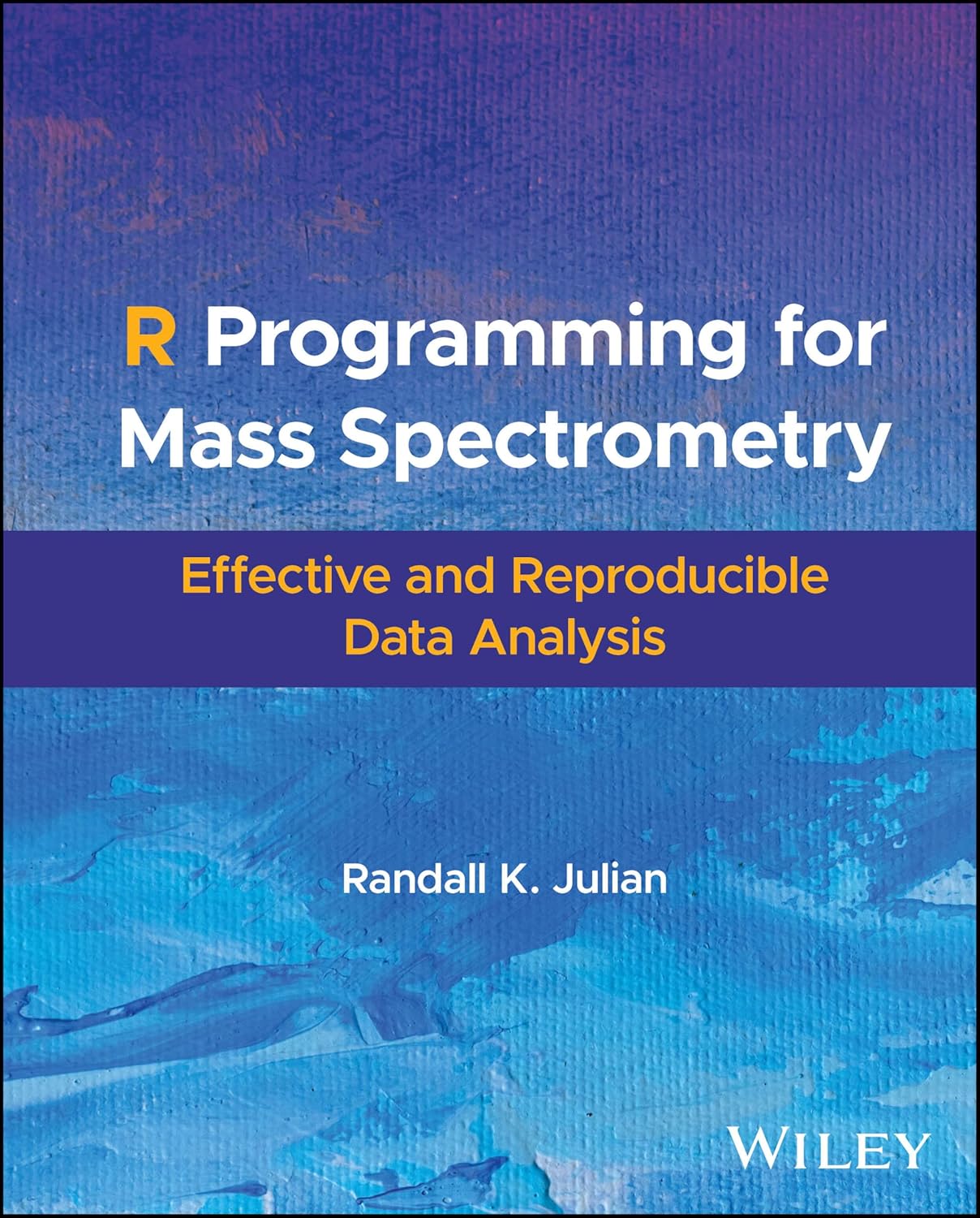 R PROGRAMMING FOR MASS SPECTROMETRY: EFFECTIVE AND REPRODUCIBLE DATA ...
