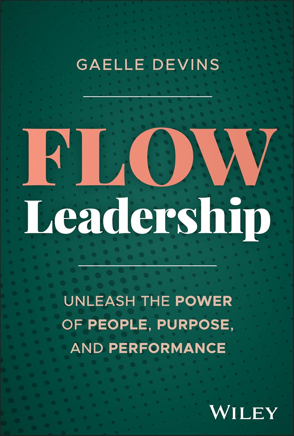 FLOW LEADERSHIP: UNLEASH THE POWER OF PEOPLE, PURPOSE, AND PERFORMANCE (HC) | ศูนย์หนังสือจุฬาฯ