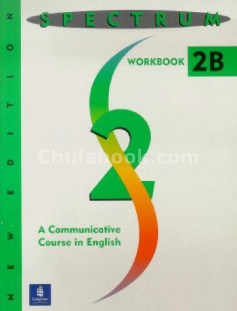 SPECTRUM 2: A COMMUNICATIVE COURSE IN ENGLISH (WORKBOOK 2B) | ศูนย์ ...