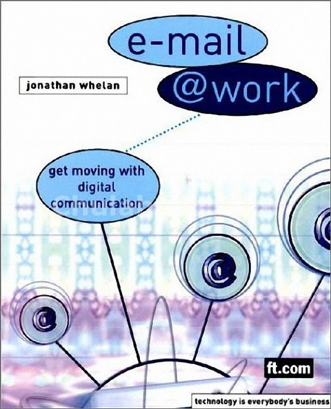 E-MAIL @ WORK: GET MOVING WITH DIGITAL COMMUNICATION | ศูนย์หนังสือจุฬาฯ