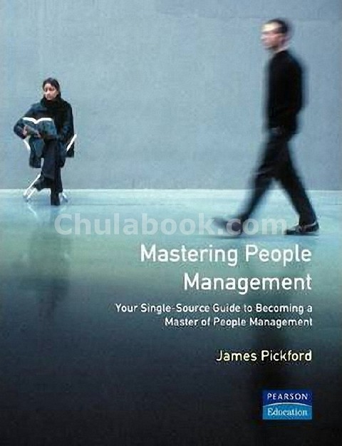 MASTERING PEOPLE MANAGEMENT: YOUR SINGLE-SOURCE GUIDE TO BECOMING A ...