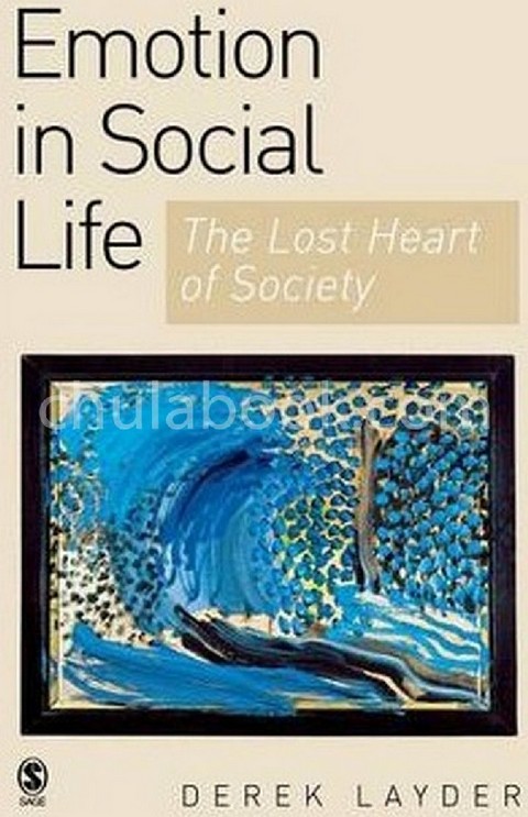 EMOTION IN SOCIAL LIFE: THE LOST HEART OF SOCIETY | ศูนย์หนังสือจุฬาฯ