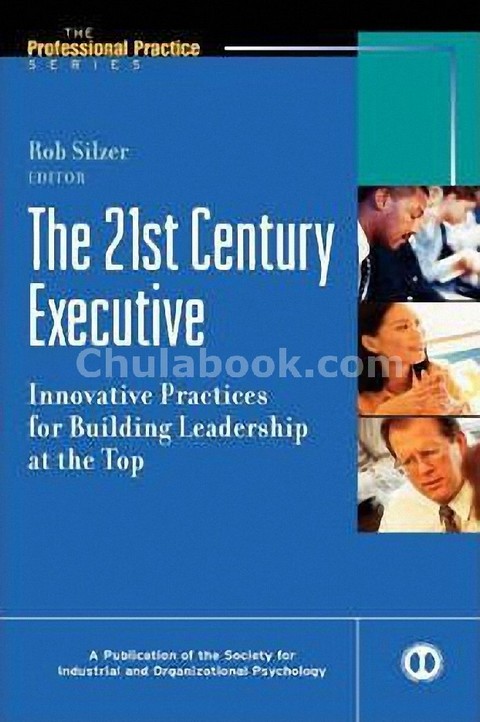 THE 21ST CENTURY EXEUTIVE: INNOVATIVE PRACTICES FOR BUILDING LEADERSHIP ...