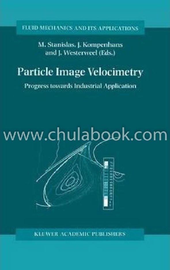PARTICLE IMAGE VELOCIMETRY: PROGRESS TOWARDSINDUSTRIAL APPLICATION ...