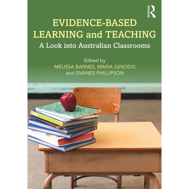 EVIDENCE-BASED LEARNING AND TEACHING: A LOOK INTO AUSTRALIAN CLASSROOMS ...