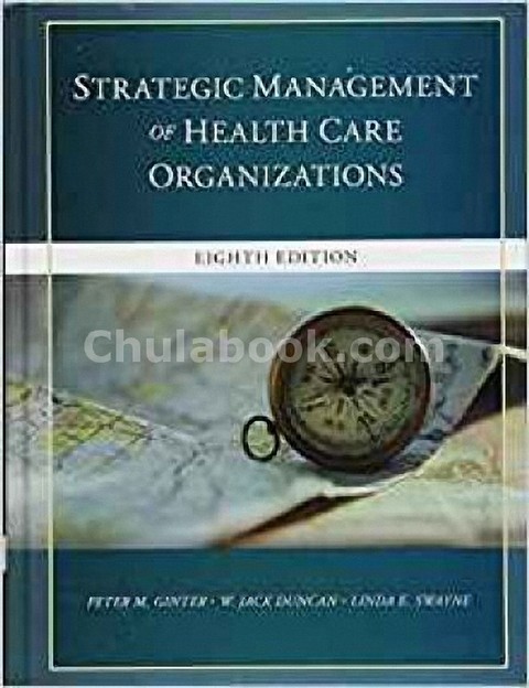 THE STRATEGIC MANAGEMENT OF HEALTHCARE ORGANIZATIONS | ศูนย์หนังสือจุฬาฯ