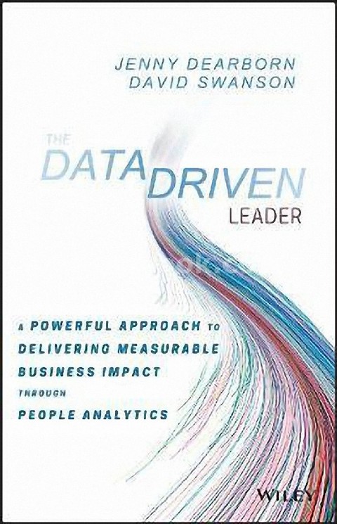 THE DATA DRIVEN LEADER: A POWERFUL APPROACH TO DELIVERING MEASURABLE ...
