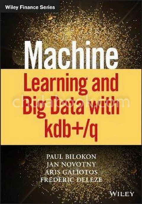 MACHINE LEARNING AND BIG DATA WITH KDB+/Q (HC) | ศูนย์หนังสือจุฬาฯ