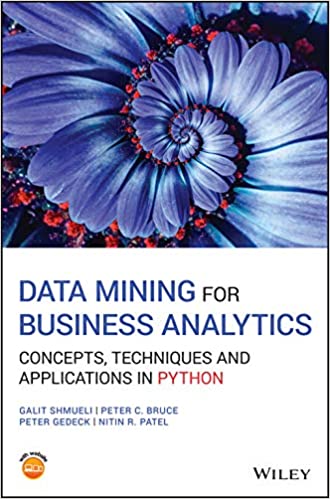 DATA MINING FOR BUSINESS ANALYTICS: CONCEPTS, TECHNIQUES AND ...