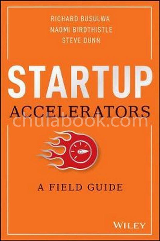 STARTUP ACCELERATORS: A FIELD GUIDE (HC) | ศูนย์หนังสือจุฬาฯ