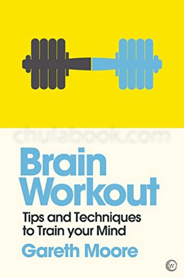 BRAIN WORKOUT: TIPS AND TECHNIQUES TO TRAIN YOUR MIND | ศูนย์หนังสือจุฬาฯ