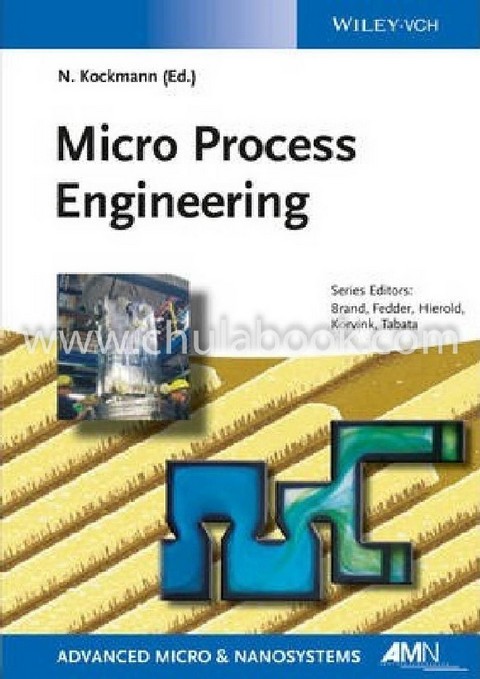 MICRO PROCESS ENGINEERING: FUNDAMENTALS, DEVICES,FABRICATION AND ...