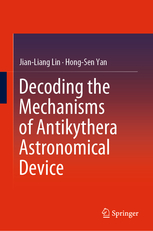 DECODING THE MECHANISMS OF ANTIKYTHERA ASTRONOMICAL DEVICE (HC) | ศูนย์ ...