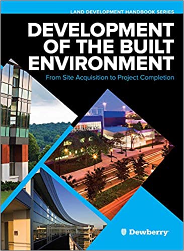 DEVELOPMENT OF THE BUILT ENVIRONMENT: FROM SITE ACQUISITION TO PROJECT ...