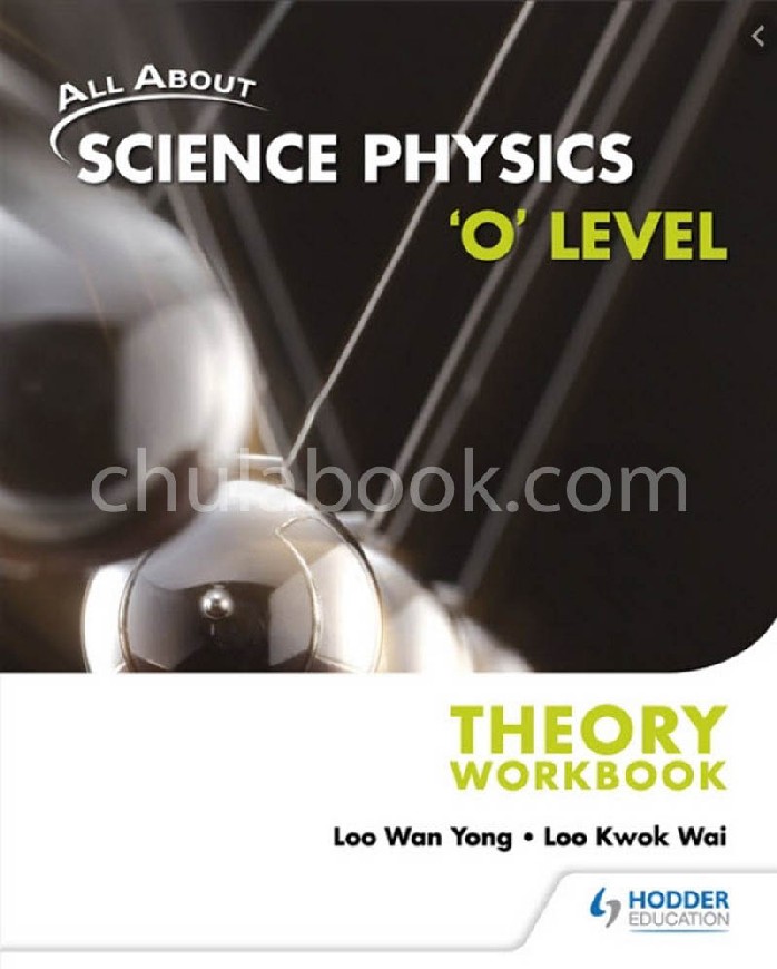 ALL ABOUT SCIENCE PHYSICS 'O' LEVEL: THEORY WORKBOOK | ศูนย์หนังสือจุฬาฯ