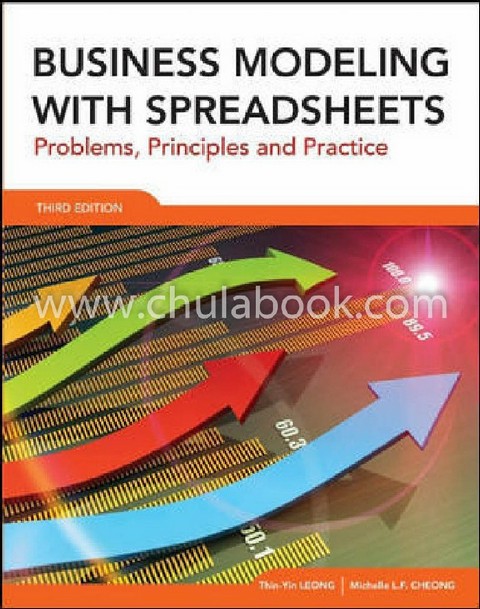 BUSINESS MODELING WITH SPREADSHEETS PROBLEMS, PRINCIPLES, AND PRACTICE | ศูนย์หนังสือจุฬาฯ