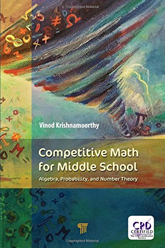 COMPETITIVE MATH FOR MIDDLE SCHOOL: ALGEBRA, PROBABILITY, AND NUMBER ...