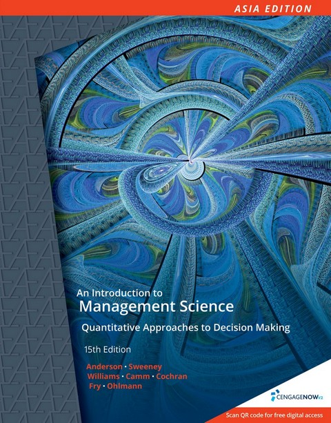 AN INTRODUCTION TO MANAGEMENT SCIENCE: QUANTITATIVE APPROACH (ASIA ...