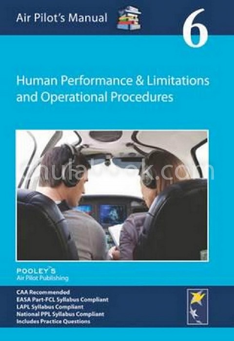 THE AIR PILOT'S MANUAL (VOLUME 6): HUMAN PERFORMANCE & LIMITATIONS AND ...