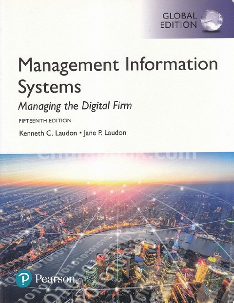 MANAGEMENT INFORMATION SYSTEMS: MANAGING THE DIGITAL FIRM (GLOBAL EDITION) ** | ศูนย์หนังสือจุฬาฯ
