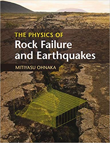 THE PHYSICS OF ROCK FAILURE AND EARTHQUAKES (REPRINT EDITION) | ศูนย์ ...