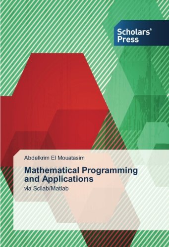 MATHEMATICAL PROGRAMMING AND APPLICATIONS: VIA SCILAB/MATLAB | ศูนย์หนังสือจุฬาฯ
