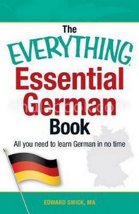 THE EVERYTHING ESSENTIAL GERMAN BOOK: ALL YOU NEED TO LEARN GERMAN IN ...