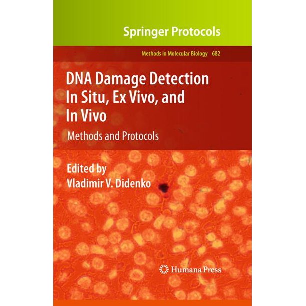 DNA DAMAGE DETECTION IN SITU, EX VIVO, AND IN VIVO: METHODS AND ...
