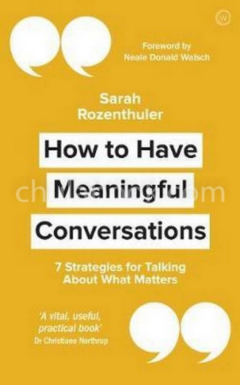 HOW TO HAVE MEANINGFUL CONVERSATIONS: 7 STRATEGIES FOR TALKING ABOUT ...
